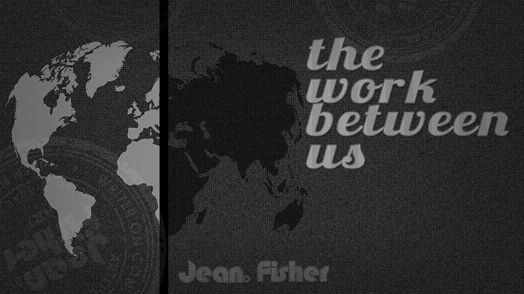 The Work Between Us - Jean Fisher